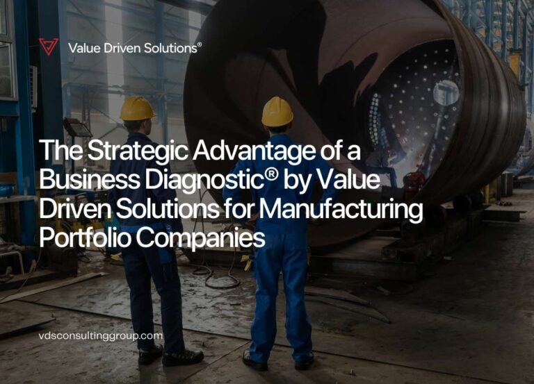 The Strategic Advantage of a Business Diagnostic by Value Driven Solutions for Manufacturing ...